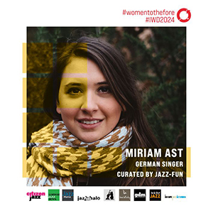 Miriam Ast : L’Européenne ‐ IWD #8 | JazzMania