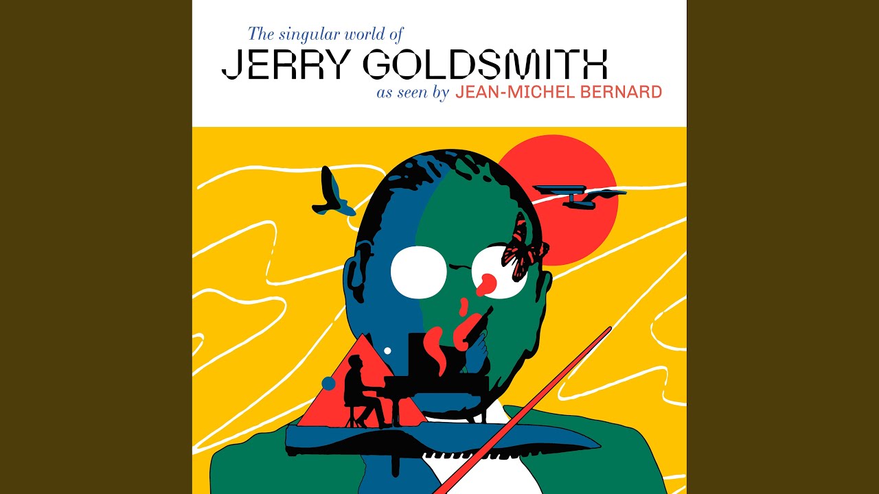 Jean-Michel Bernard: The Singular World of Jerry Goldsmith As Seen by ...