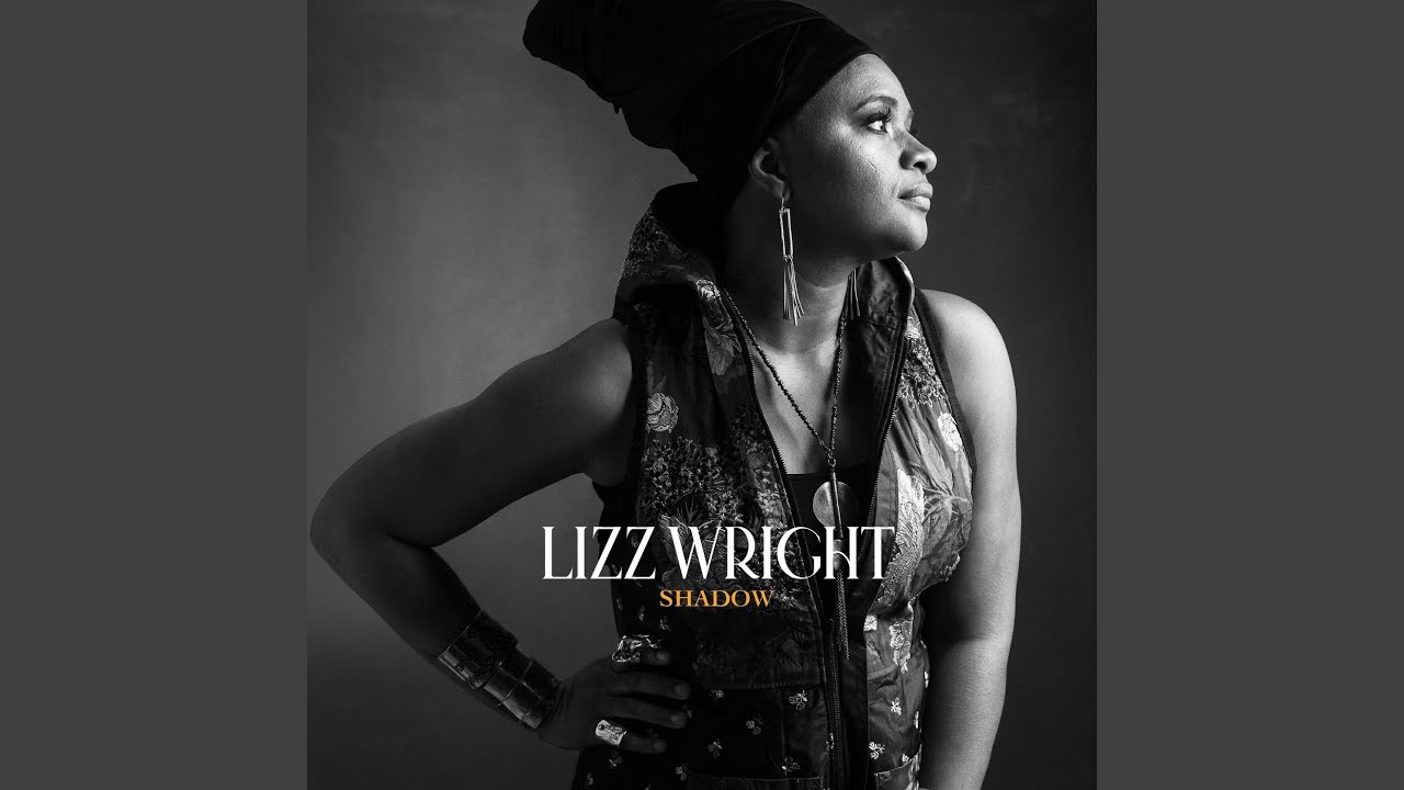 Lizz Wright : Shadow | JazzMania